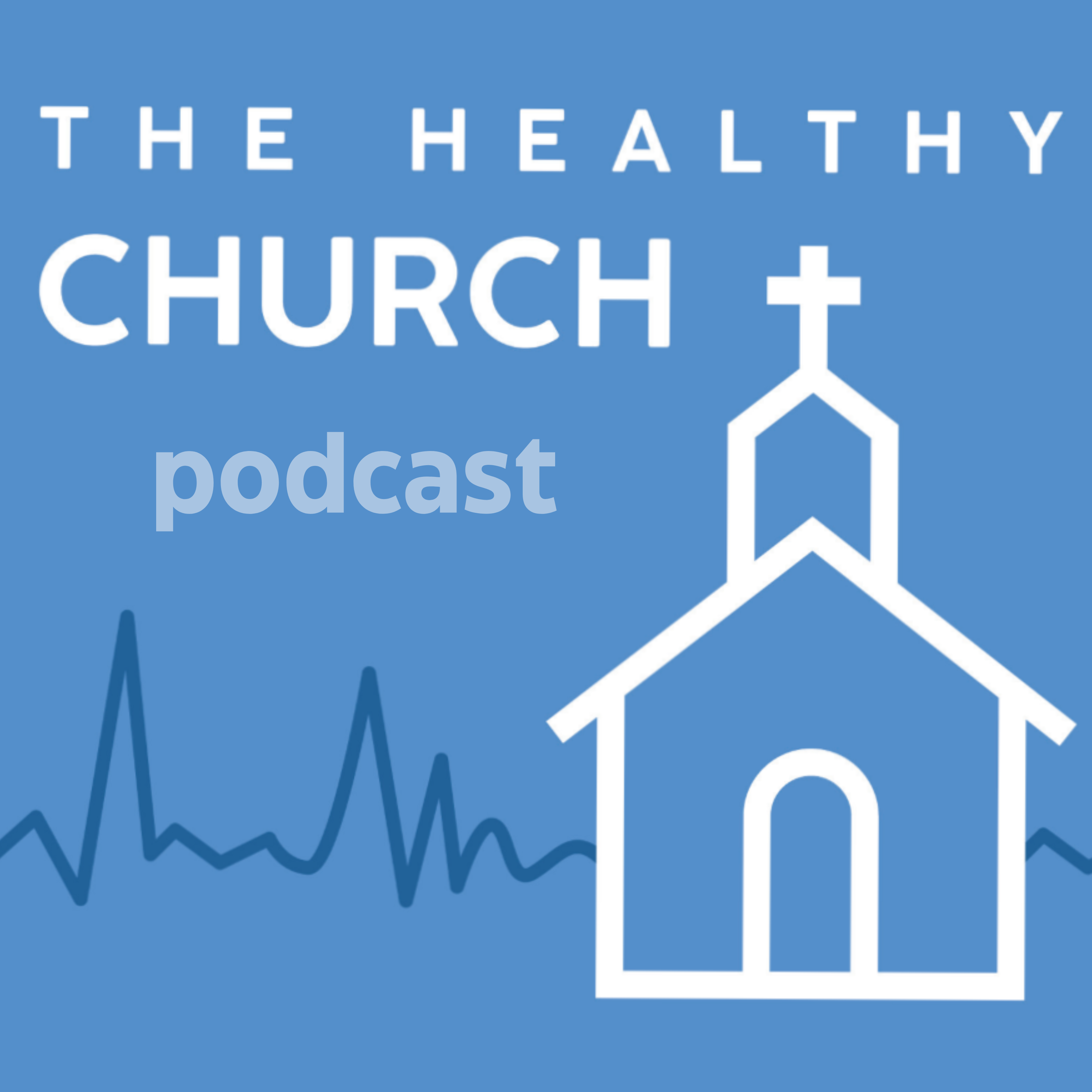 The Healthy Church Podcast – What is the Church? – The Pillar and ...